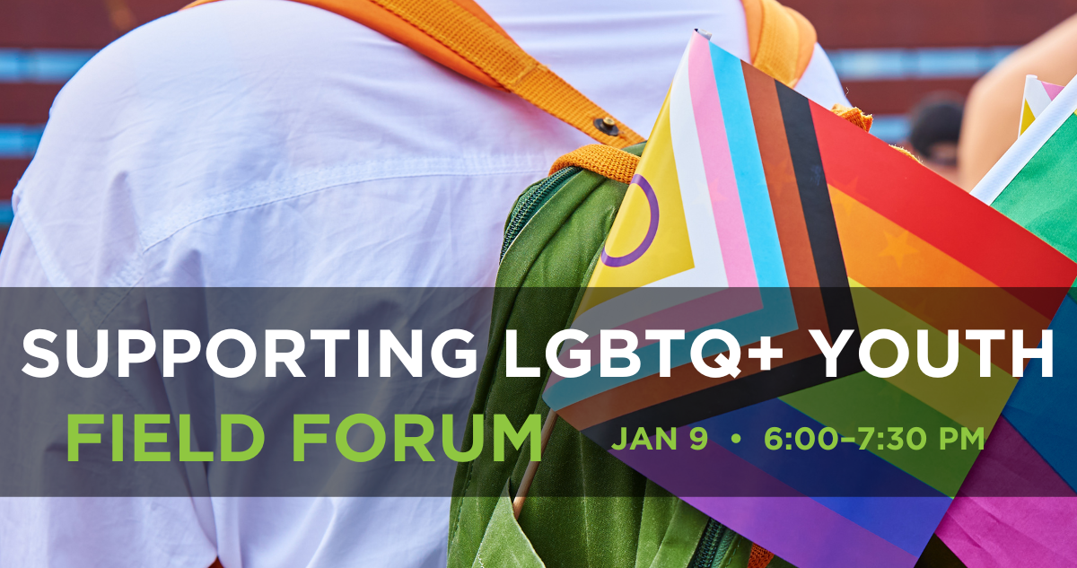 Field Forum: Supporting LGBTQ+ Youth - Vermont Afterschool